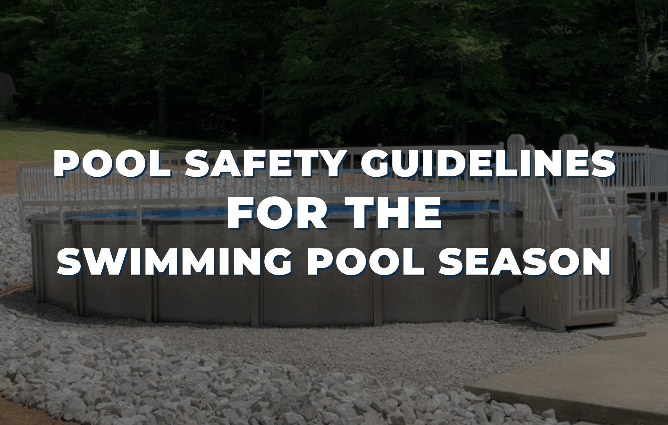 Pool Safety Guidelines for the Swimming Pool Season – The Pool Factory