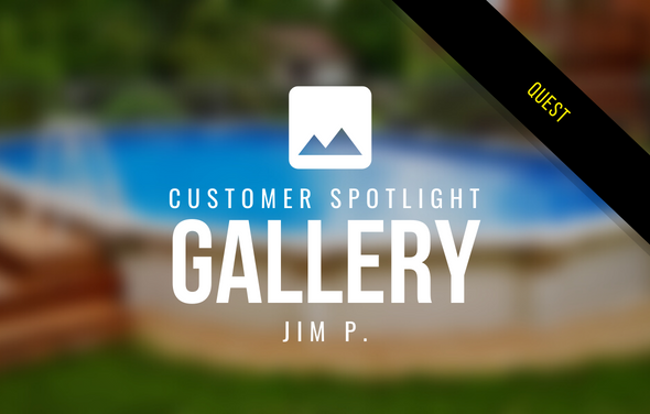 Customer Spotlight - Jim P | 15'x26'x54" Quest Oval Pool – The Pool Factory