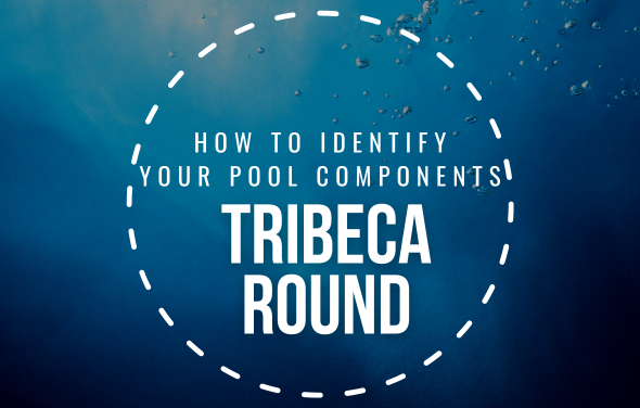 How To Identify Your Tribeca Round Pool Components – The Pool Factory